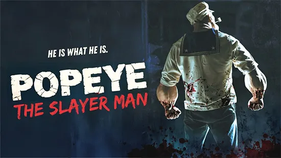 ‘Popeye the Slayer Man’ Brings Bloody Mayhem to UK Streaming | Love ...